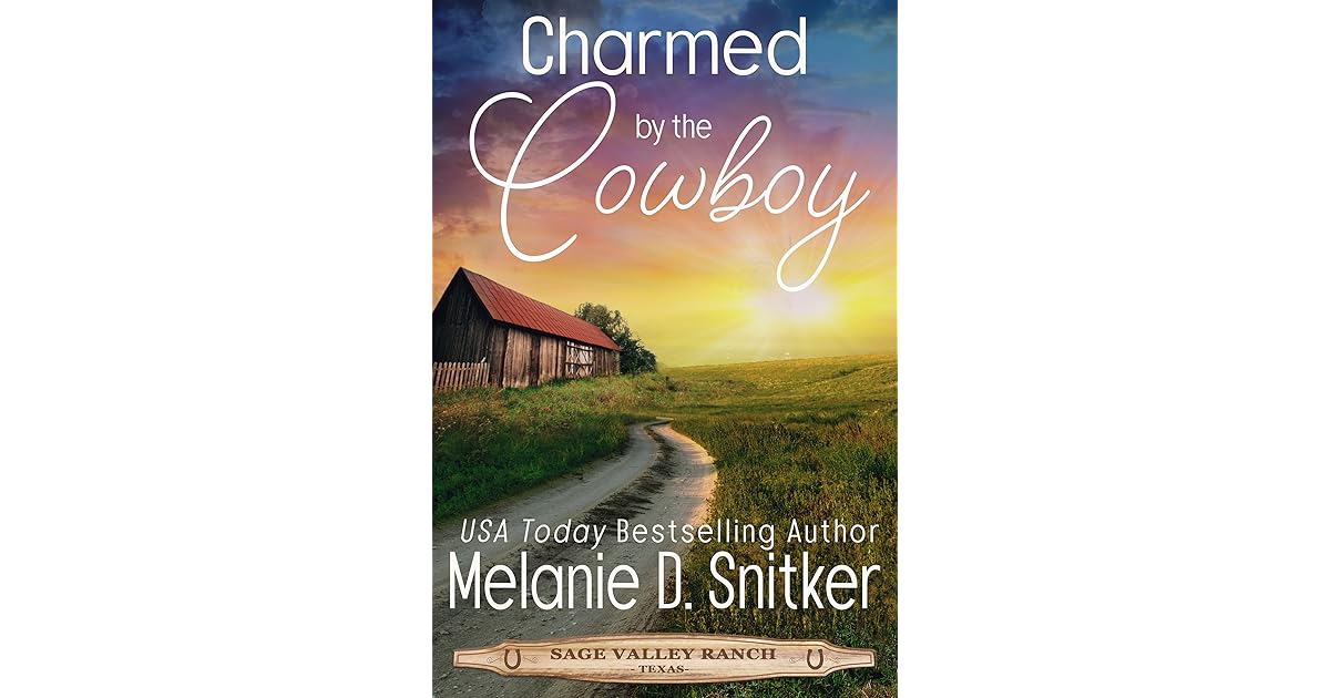 Charmed by the Cowboy by Melanie D. Snitker