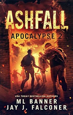 Ashfall Apocalypse 2 (Ashfall Apocalypse #2) by M.L. Banner