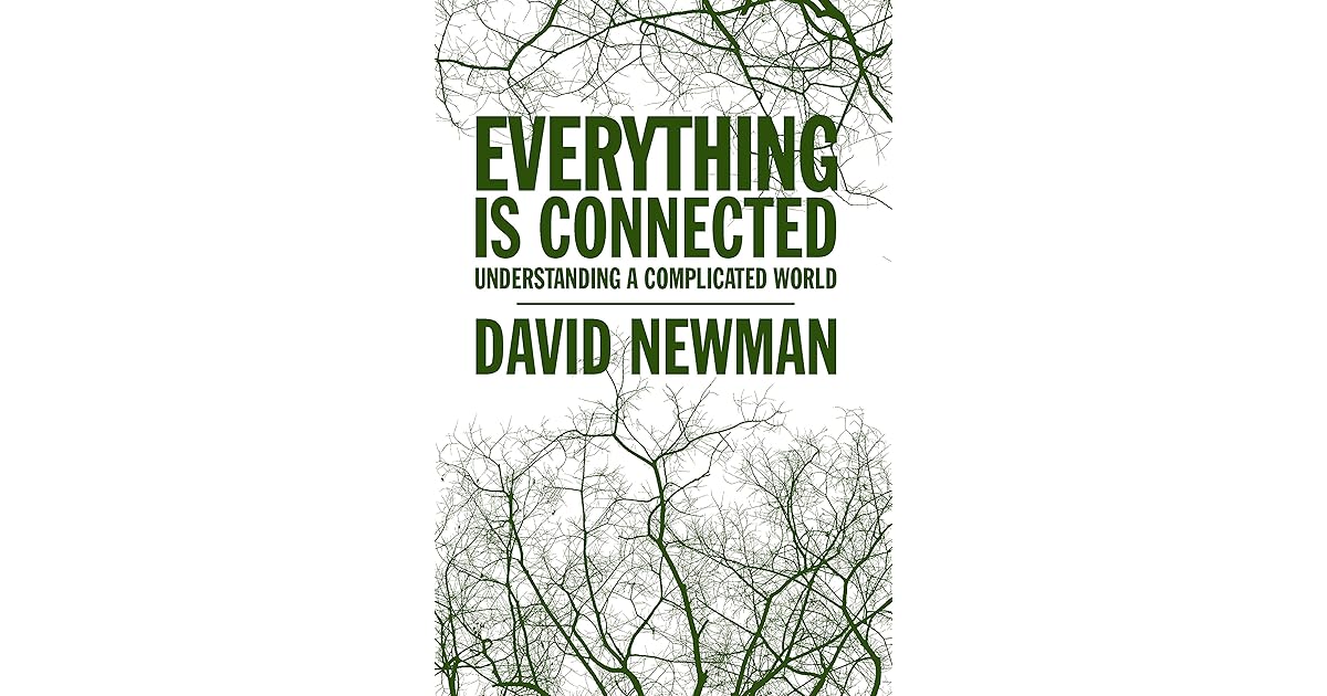 Everything Is Connected: Understanding a Complicated World by David Newman
