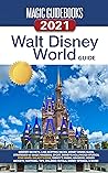 Magic Guidebooks 2019 Walt Disney World Guide by Magic Guidebooks