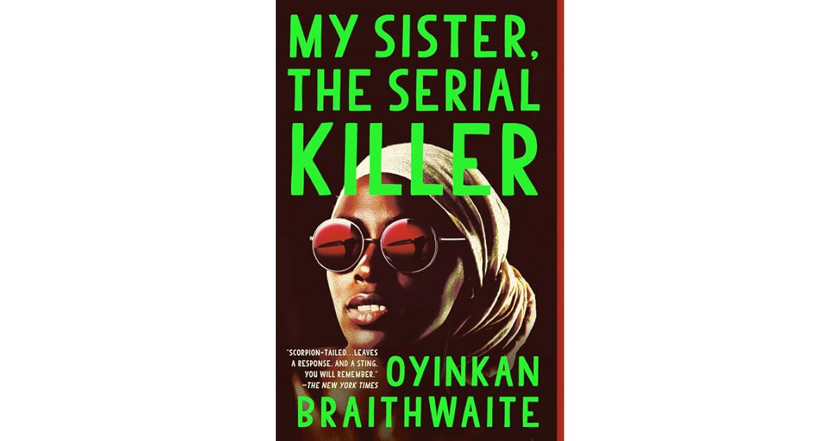 My Sister, the Serial Killer by Oyinkan Braithwaite