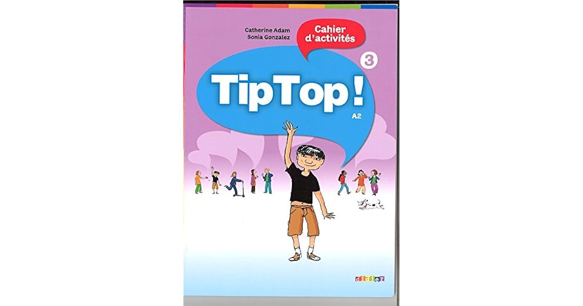 Tip top 3 ! methode de francais - A2 - Cahier d'activites by Didier