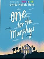 One for the Murphys by Lynda Mullaly Hunt
