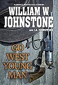 Go West, Young Man Series by William W. Johnstone