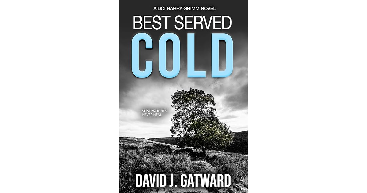 Best Served Cold (DCI Harry Grimm, #2) by David J. Gatward