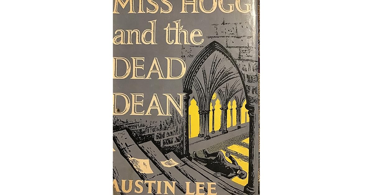 Miss Hogg and the Dead Dean by Austin Lee