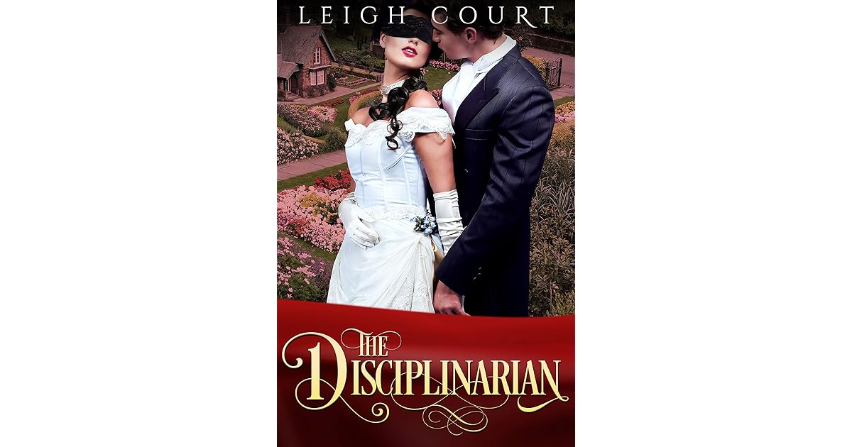 The Disciplinarian (Victorian secrets Book 1) by Leigh Court