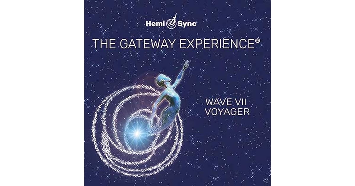 Gateway Experience - Voyager - Wave VII by Hemi-Sync
