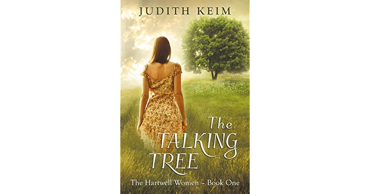 The Talking Tree (The Hartwell Women #1) by Judith S. Keim