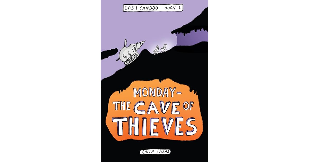 Monday - The Cave of Thieves (Dash Candoo, #1) by Ralph Lazar