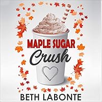 Maple Sugar Crush by Beth Labonte