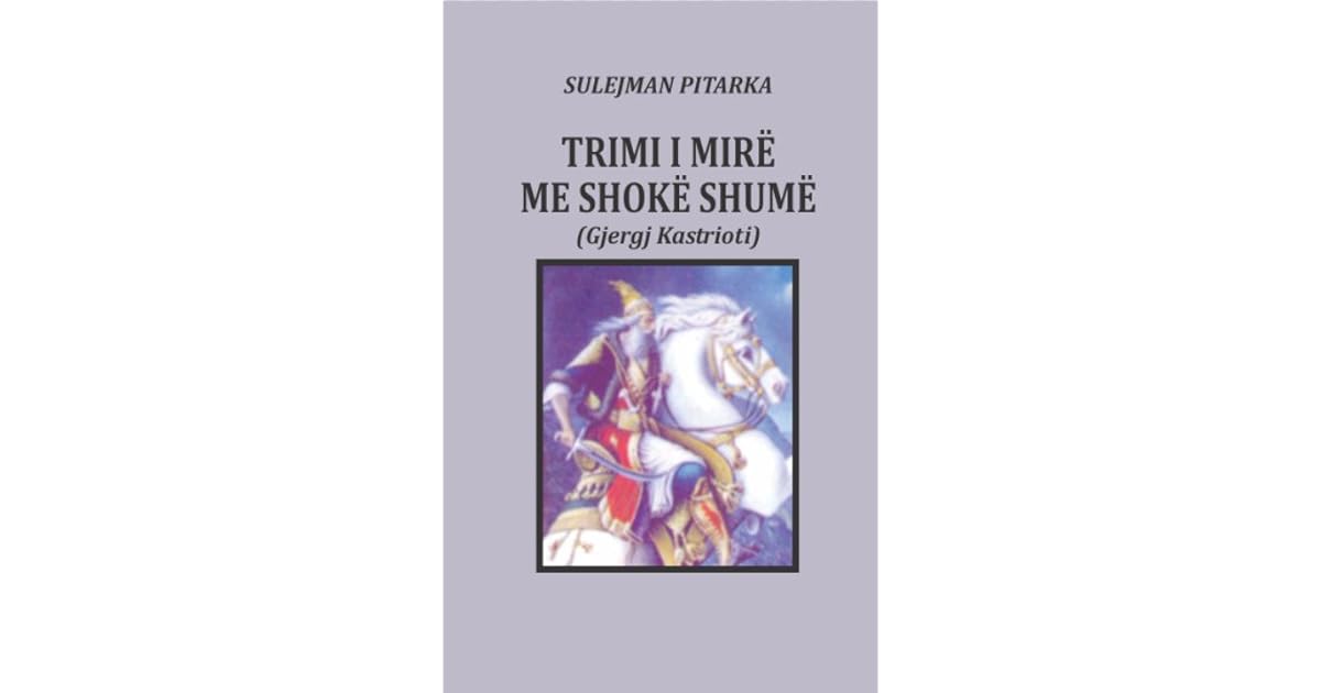 Trimi i mirë me shokë shumë by Sulejman Pitarka