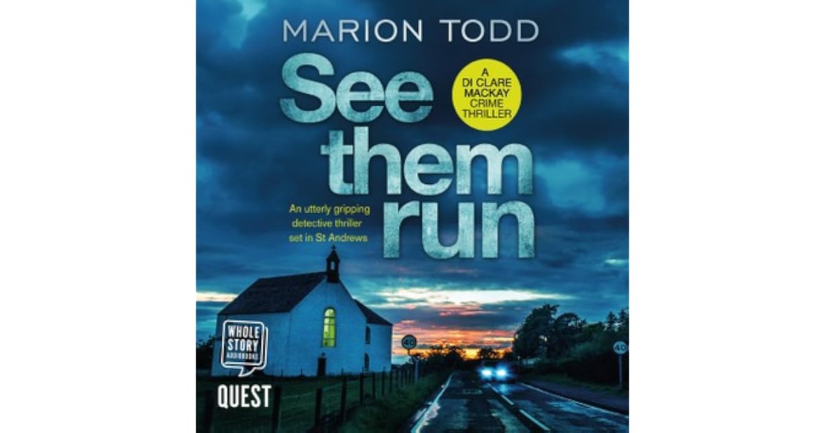 See Them Run (Detective Clare Mackay, #1) by Marion Todd