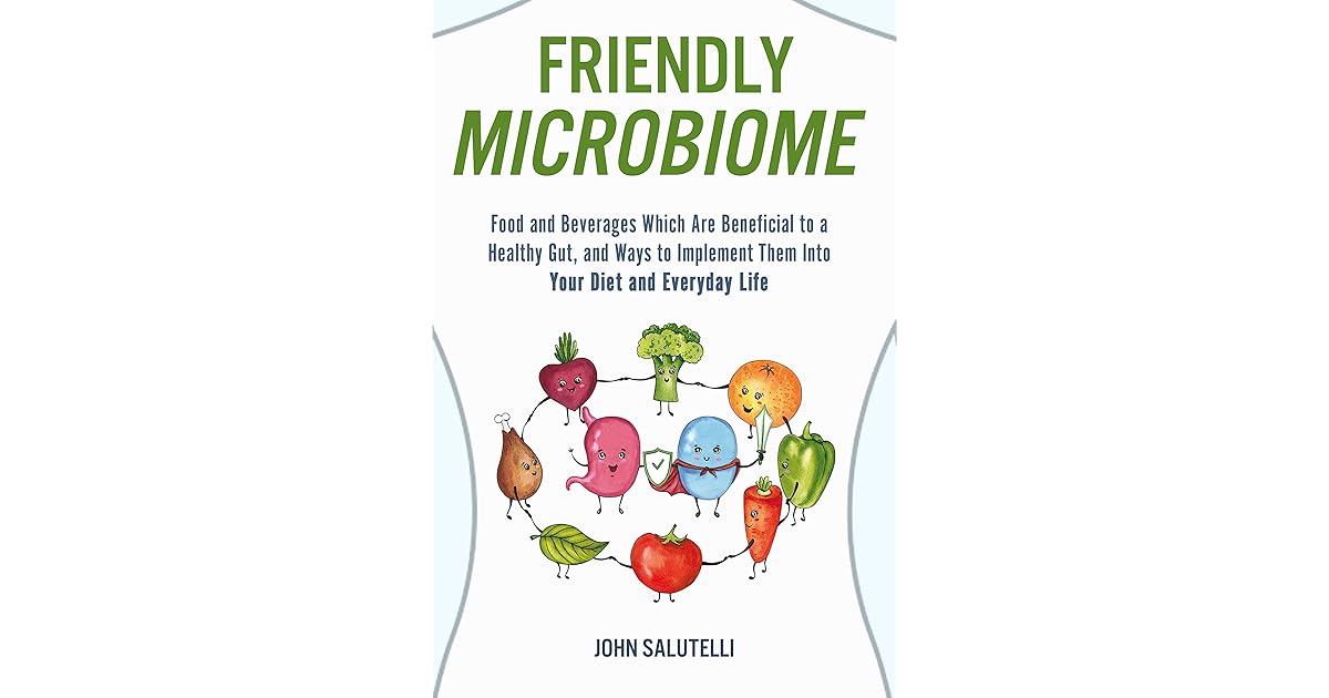 FRIENDLY MICROBIOME: Food and Beverages Which Are Beneficial to a ...