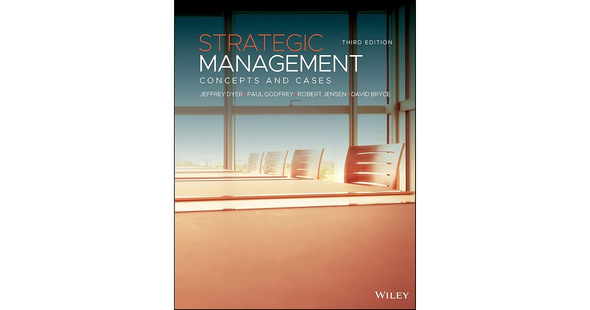 Strategic Management: Concepts and Cases, 3rd Edition by Jeffrey H. Dyer