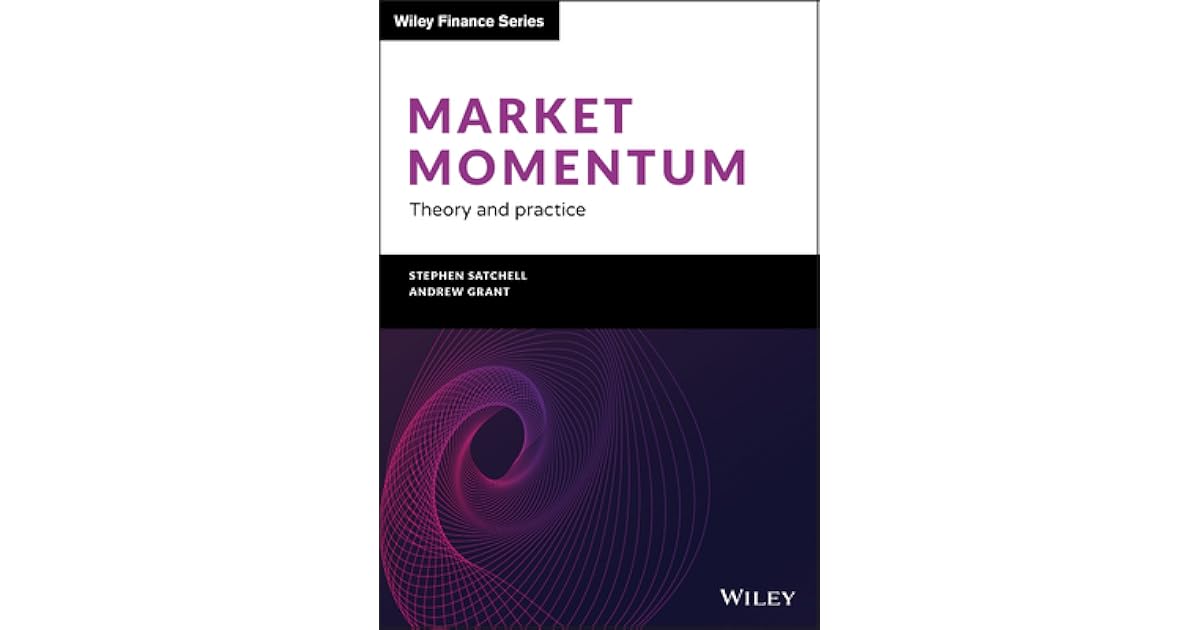 Market Momentum: Theory and Practice by Stephen Satchell