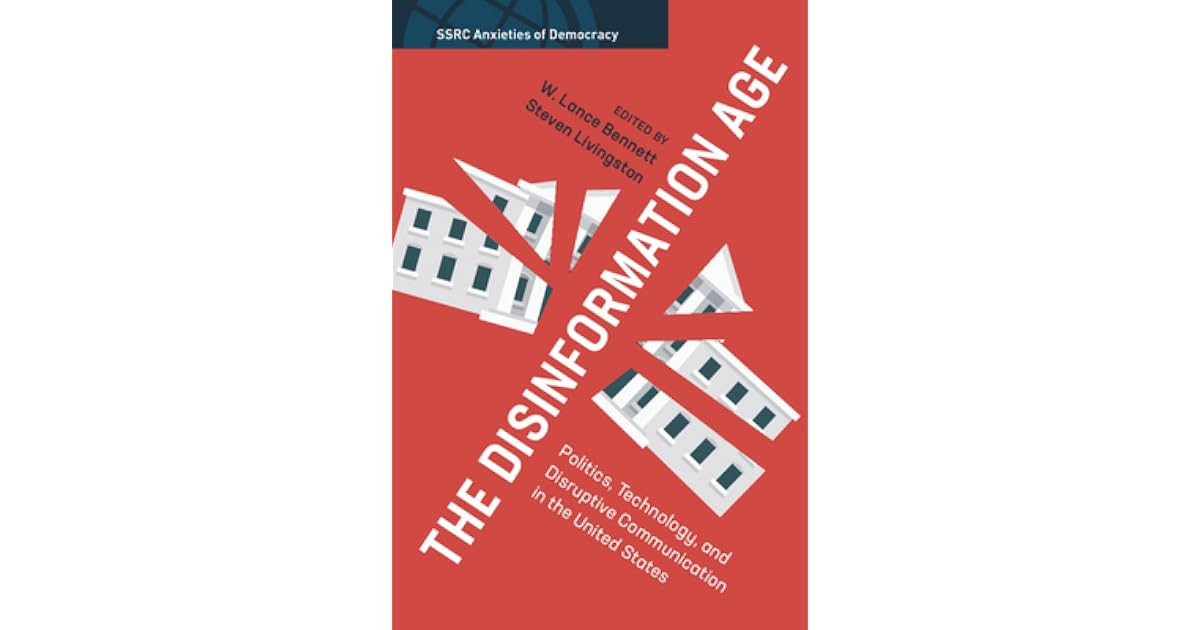 The Disinformation Age by W Lance Bennett