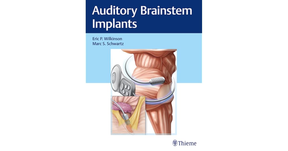 Auditory Brainstem Implants by Eric P. Wilkinson