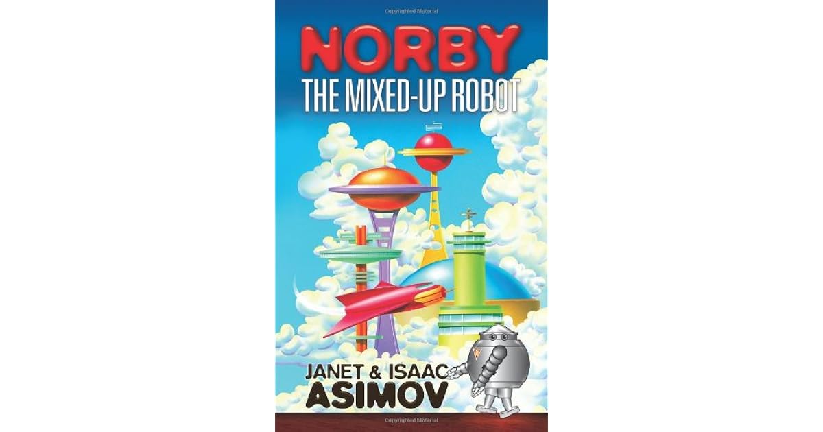 Norby the Mixed-Up Robot by Isaac Asimov