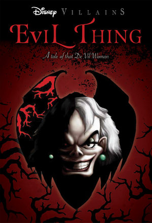 Evil Thing: A Tale of that De Vil Woman by Serena Valentino
