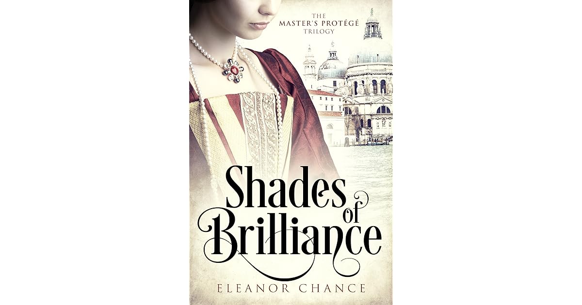 Book giveaway for Shades of Brilliance (The Master's Protégé Trilogy, #1) by Eleanor Chance Dec ...