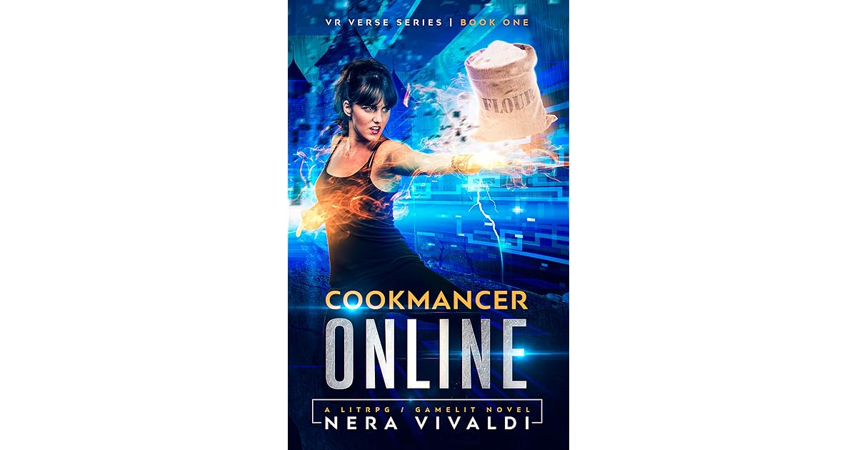 Cookmancer Online: A LitRPG / GameLit Novel by Nera Vivaldi