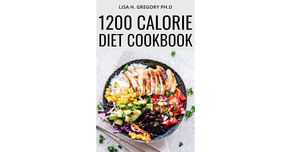 1200 CALORIE DIET COOKBOOK: TRACKING YOUR DIET SUCCESS: HEALTHY CLEAN ...
