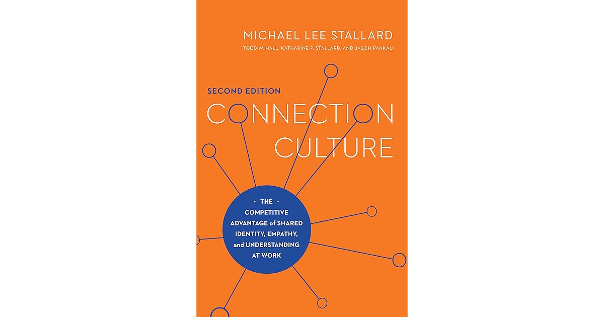 Connection Culture, 2nd Edition: The Competitive Advantage of Shared ...