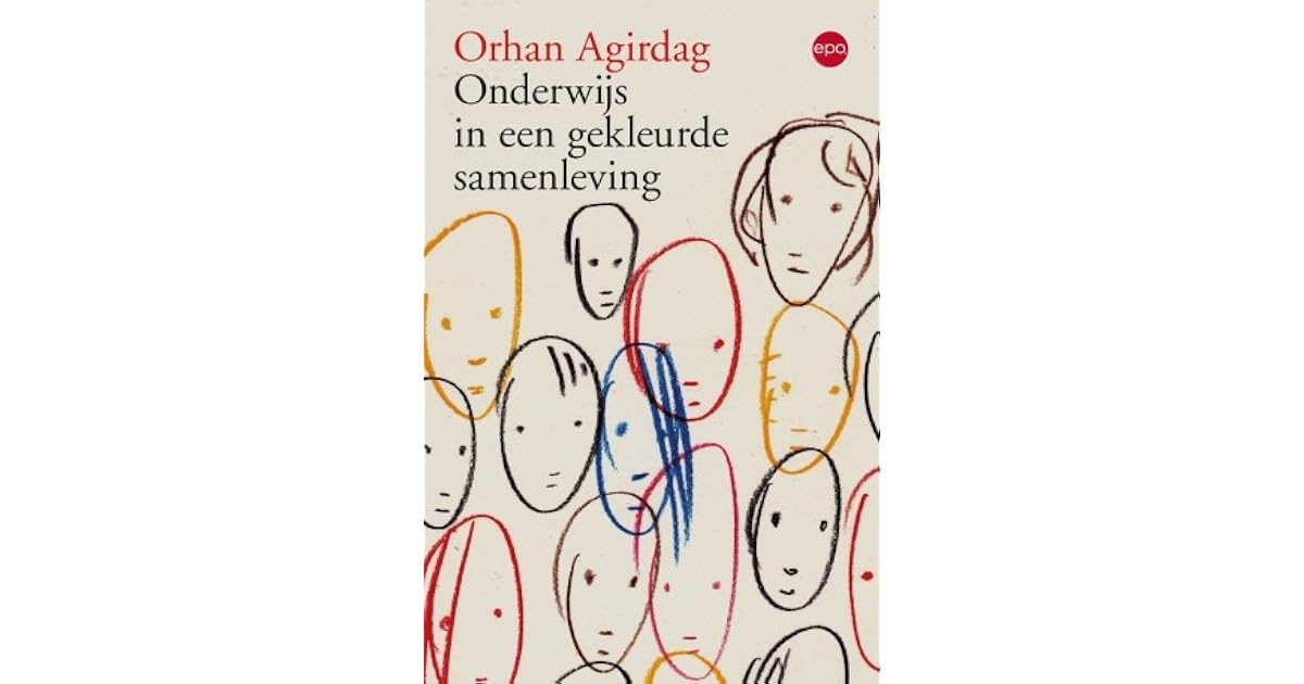 Onderwijs in een gekleurde samenleving by Orhan Agirdag