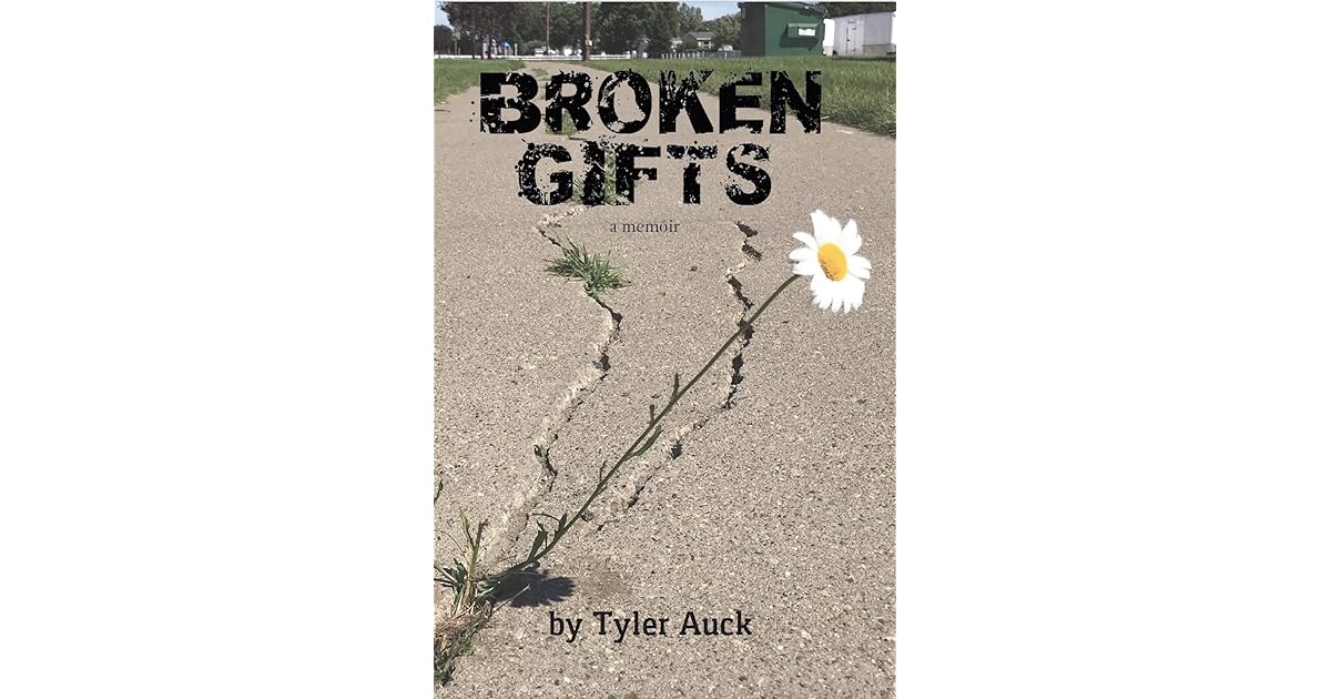 Broken Gifts by Tyler Auck