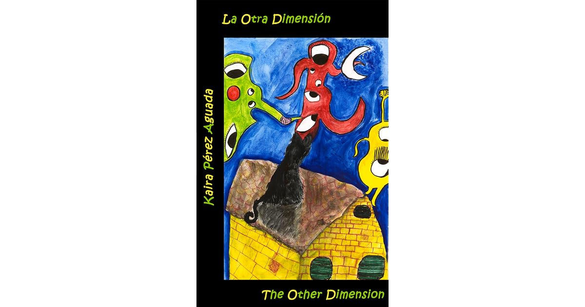 La Otra Dimensión / The Other Dimension by Kaira Pérez Aguada