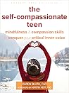 The Self-Compassion Workbook for Teens: Mindfulness and Compassion ...