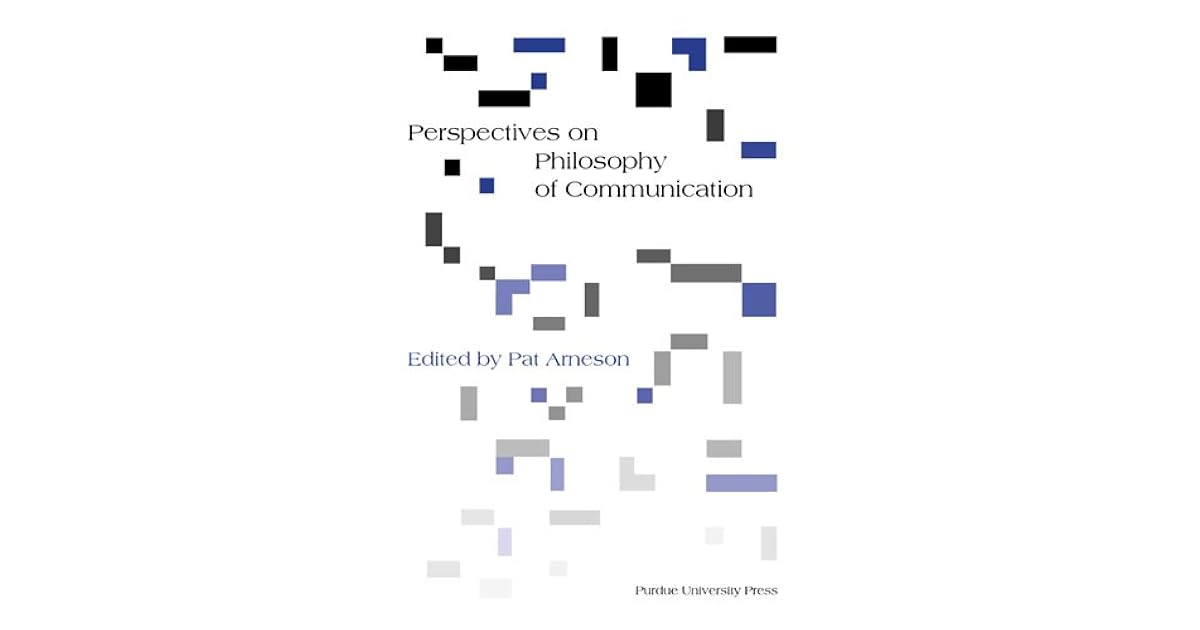 Perspectives on Philosophy of Communication by Pat Arneson