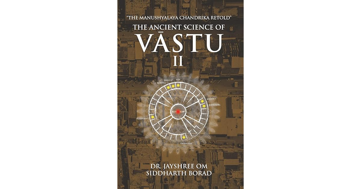 The Ancient Science of Vastu - 2 : The Manushyalaya Chandrika Retold by Dr.Jayshree Om siddharth