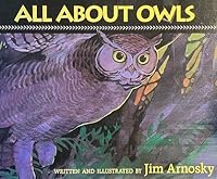 All About Owls by Jim Arnosky