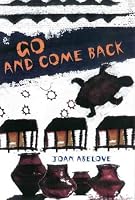 Go and Come Back by Joan Abelove