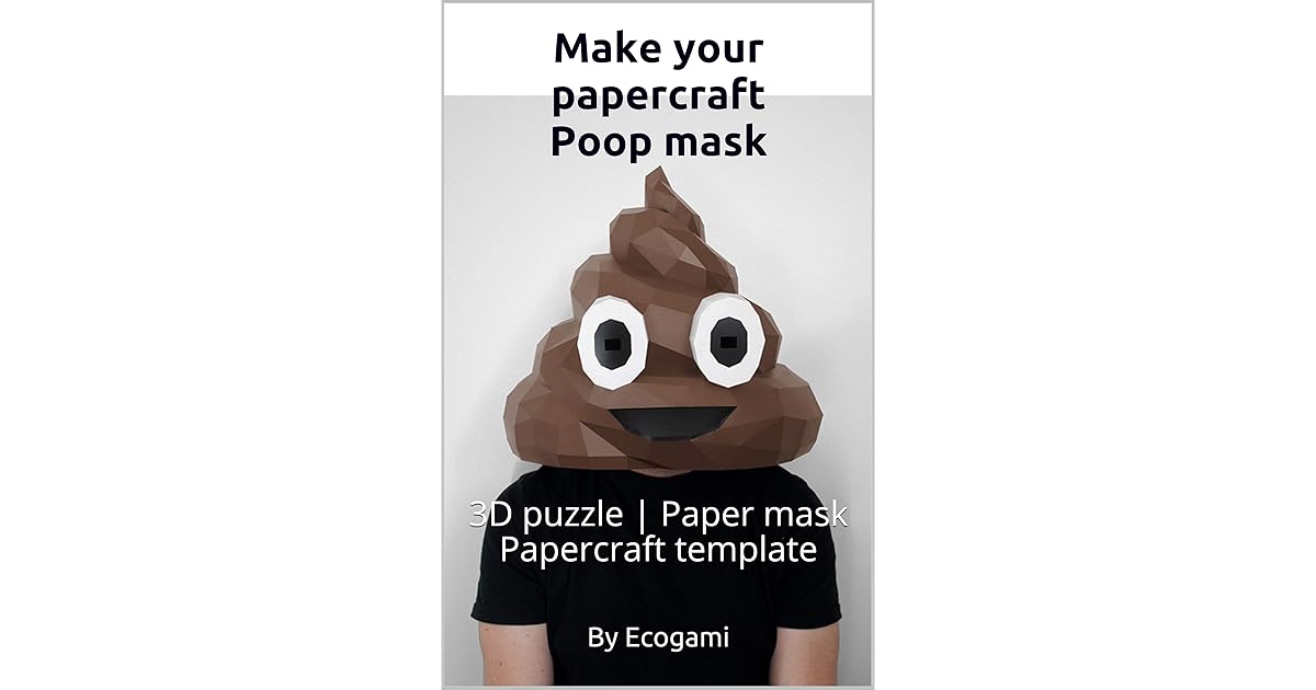 Make your own papercraft Poop mask: 3D puzzle | Paper mask | Papercraft ...