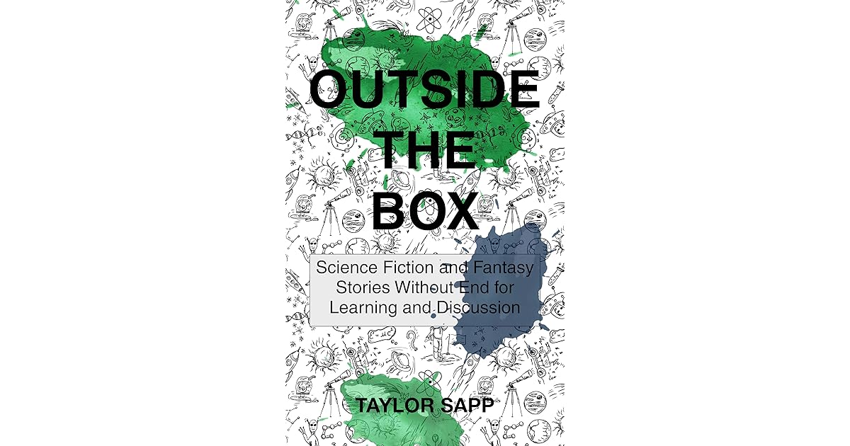 Outside the Box: Science Fiction and Fantasy Stories Without End for ...