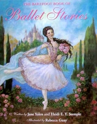 The Barefoot Book of Ballet Stories by Jane Yolen