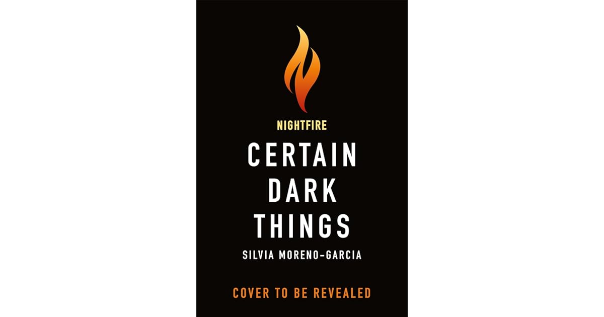 Certain Dark Things by Silvia Moreno-Garcia
