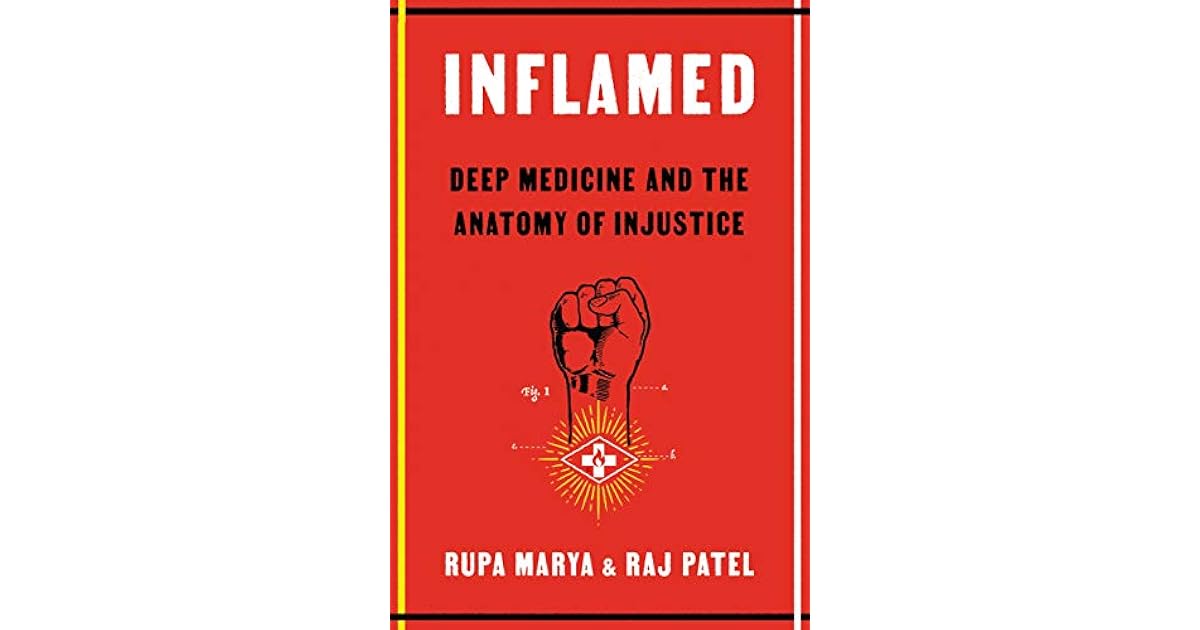 Inflamed: Deep Medicine and the Anatomy of Injustice by Rupa Marya