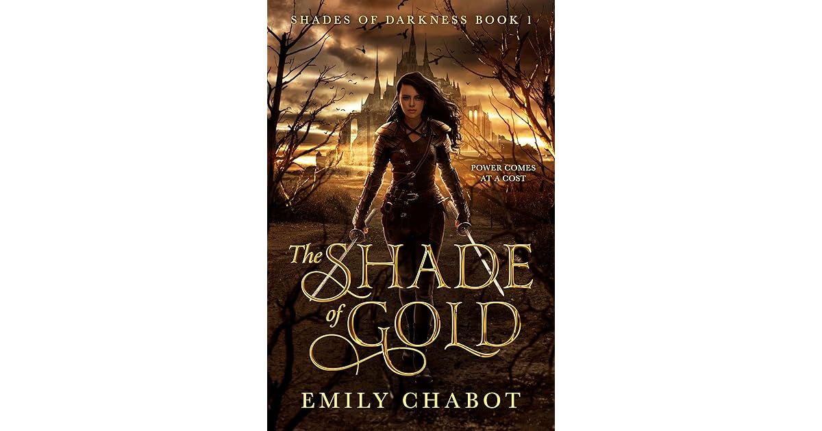 The Shade of Gold (Shades of Darkness #1) by Emily Chabot