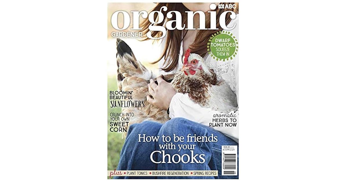 ABC Organic Gardener Magazine by Nextmedia pty ltd