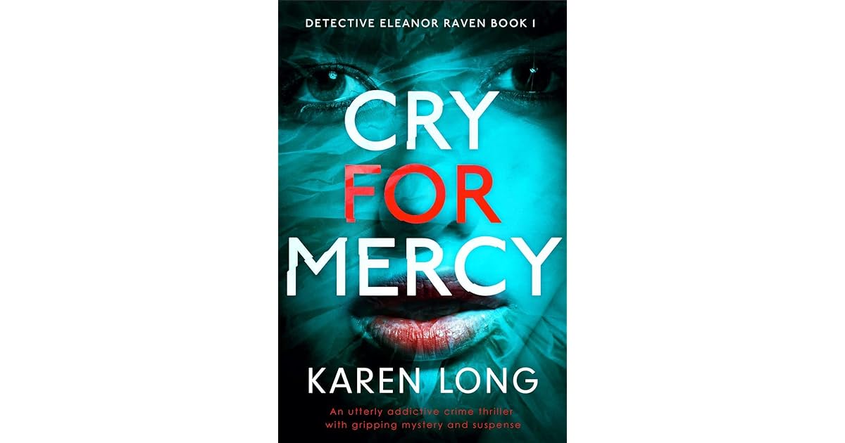 Cry for Mercy (DI Eleanor Raven, #1) by Karen Long