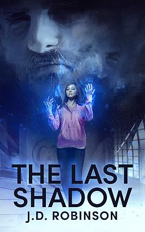 The Last Shadow by J.D. Robinson