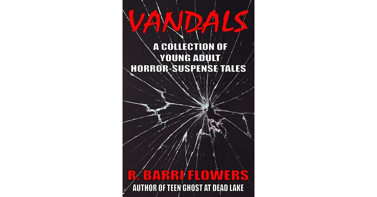 Vandals: A Collection of Young Adult Horror-Suspense Tales by R. Barri ...