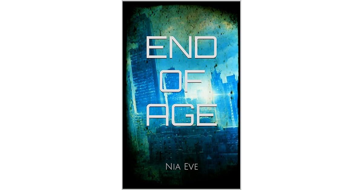 End of Age by Nia Eve
