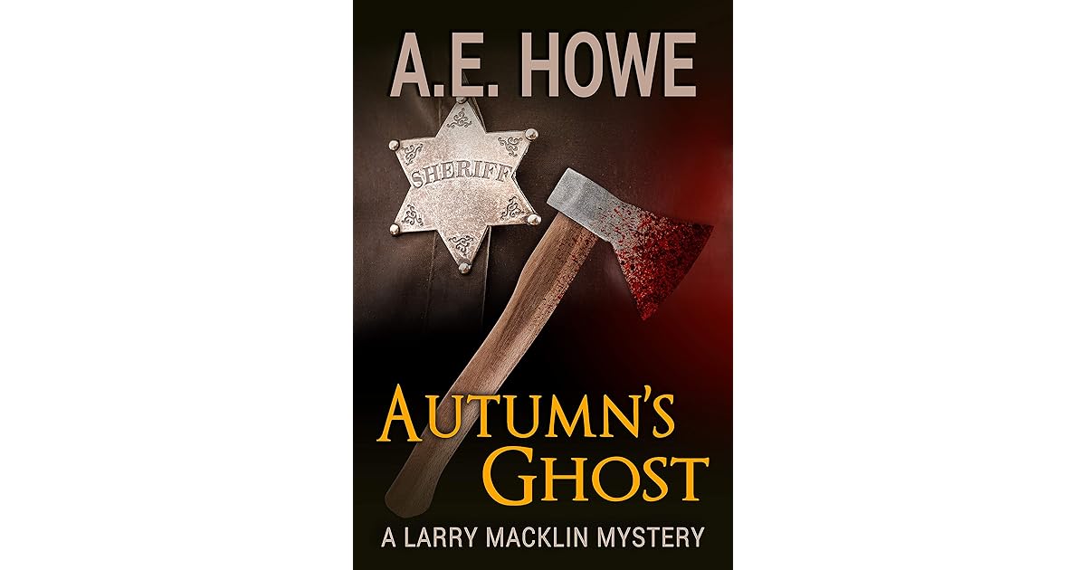 Autumn's Ghost (Larry Macklin #15) by A.E. Howe