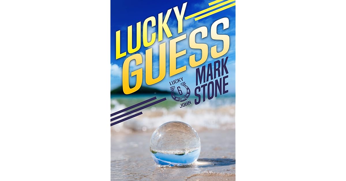 Lucky Guess (Lucky John Adventures Book 6) by Mark Stone