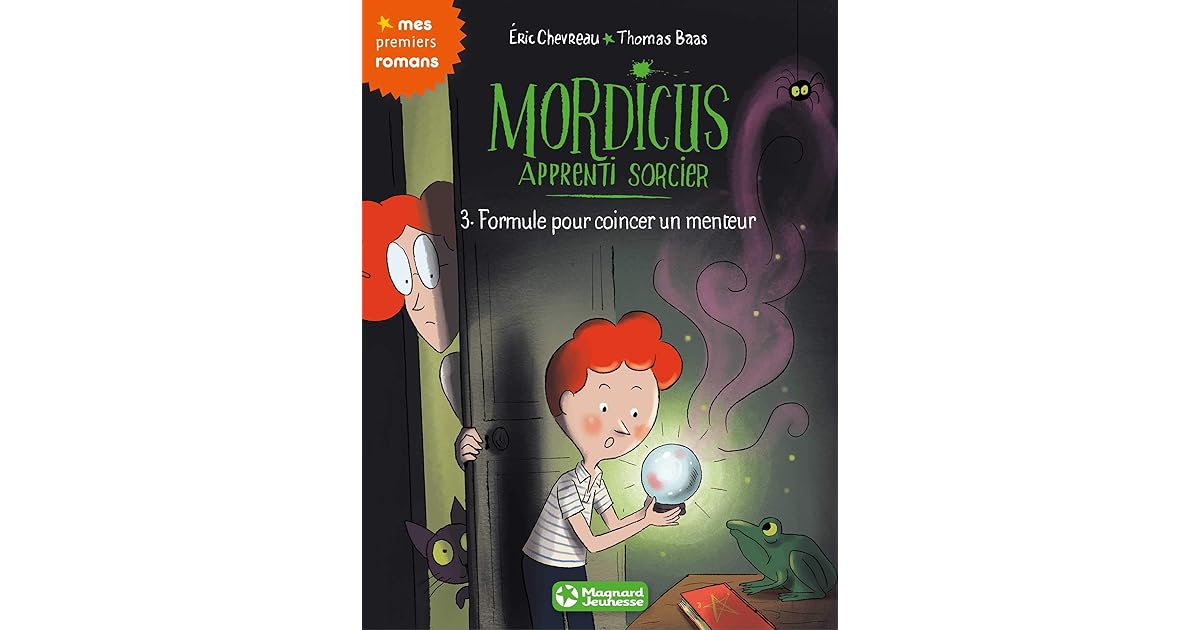 Mordicus, apprenti sorcier 3 - Formule pour coincer un menteur by ...